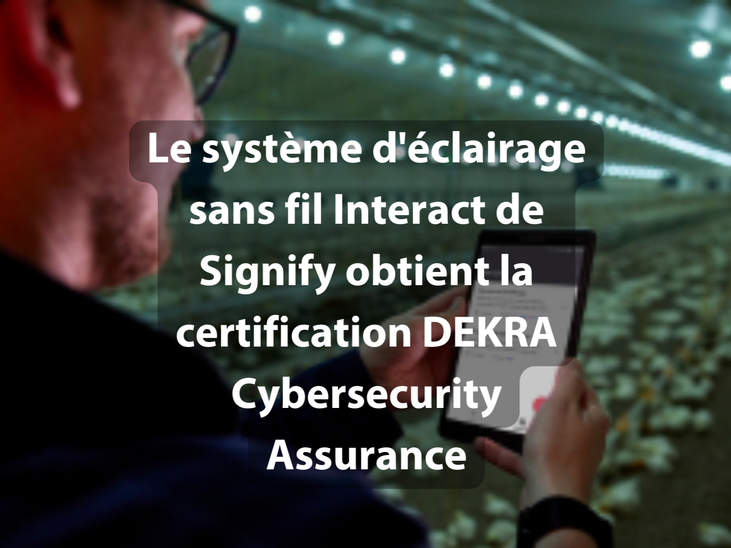 Le système d'éclairage sans fil Interact de Signify obtient la certification DEKRA Cybersecurity ...